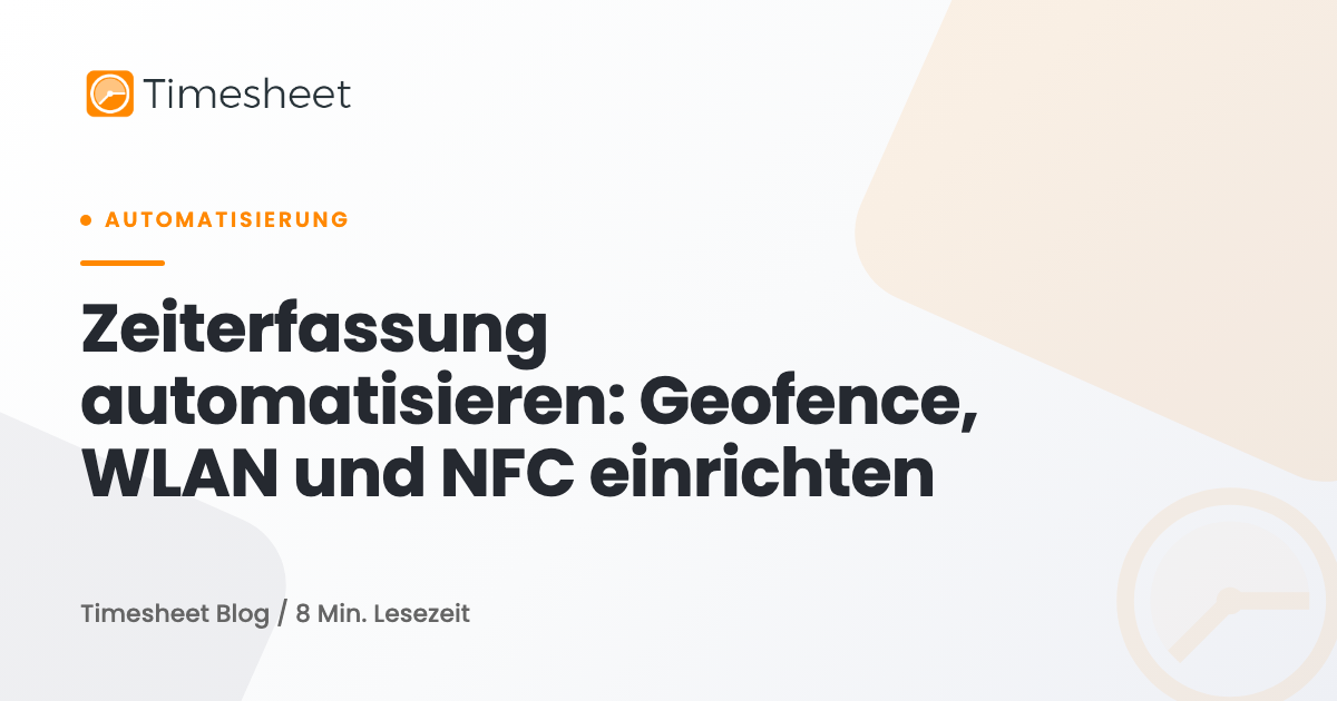 Zeiterfassung automatisieren: Geofence, WLAN und NFC einrichten ...